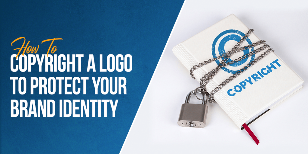 How to Copyright a Logo to Protect Your Brand [2022]