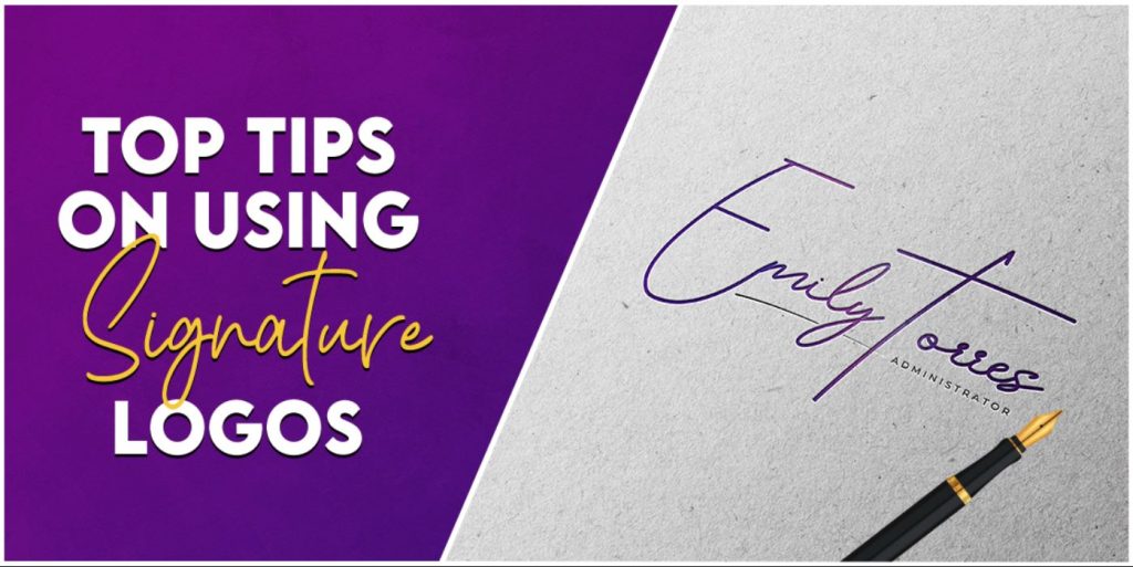 Top Tips on Using Signature Logos for a Successful Brand Identity