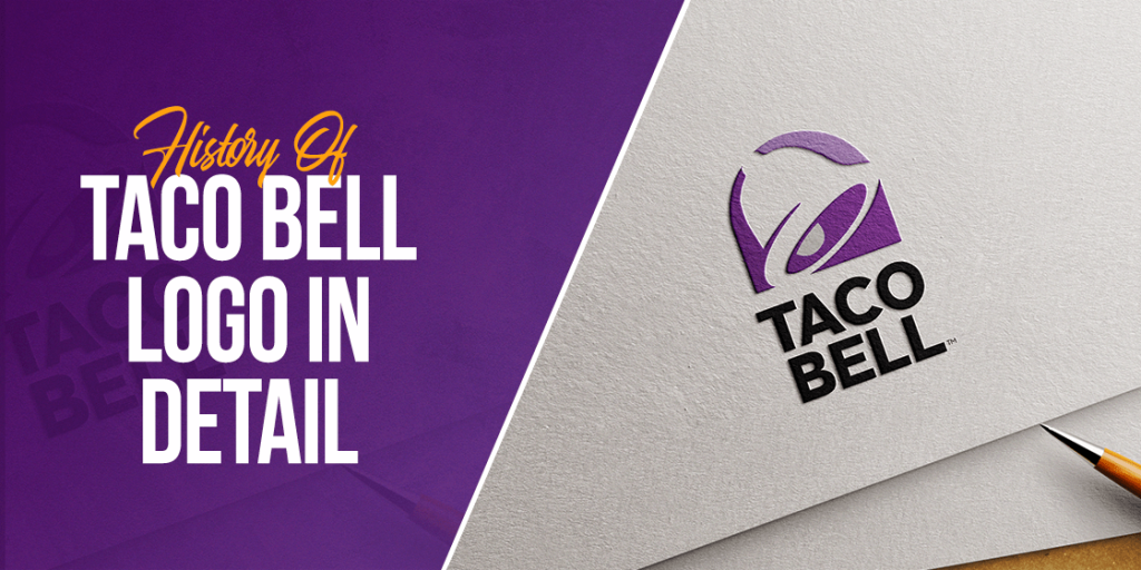 How Taco Bell Logo Became Popular in American Fast Food Chain