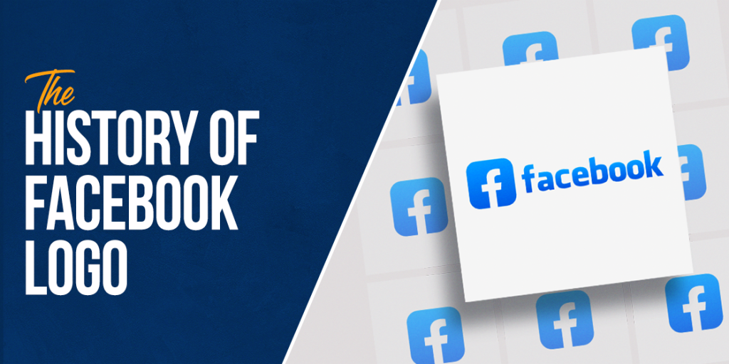 Facebook Logo and The History of a Modern Social Media Icon